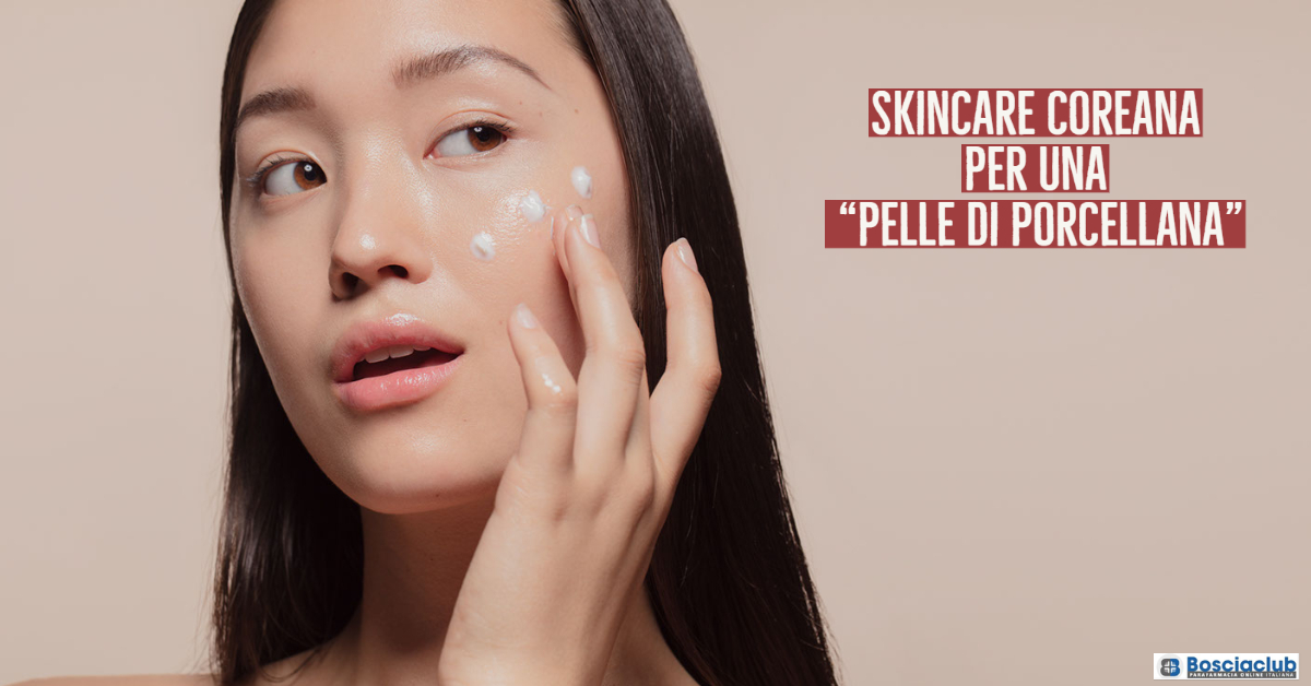Blog - Para-Farmacia Bosciaclub - Skincare Routine Coreana per una ...
